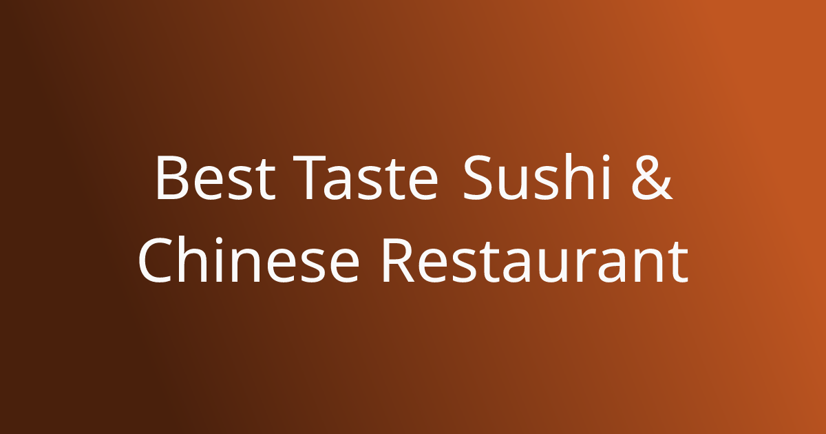 Order Authentic Chinese Online | Best Taste Sushi & Chinese Restaurant ...